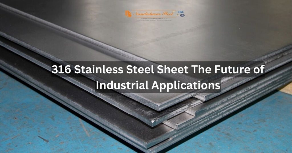316 Stainless Steel Sheet The Future of Industrial Applications