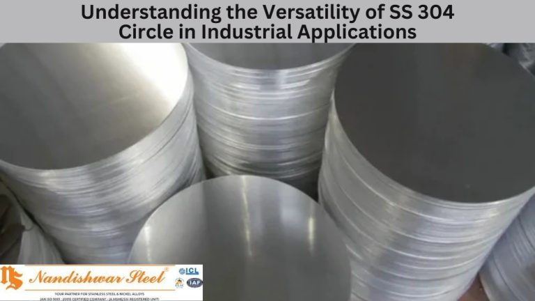 Understanding the Versatility of SS 304 Circle in Industrial Applications